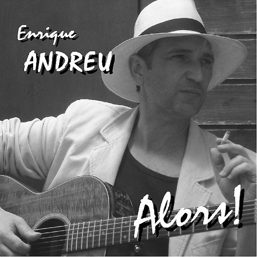 Enrique ANDREU - Auteur Compositeur - Guitariste Chanteur - Var ...